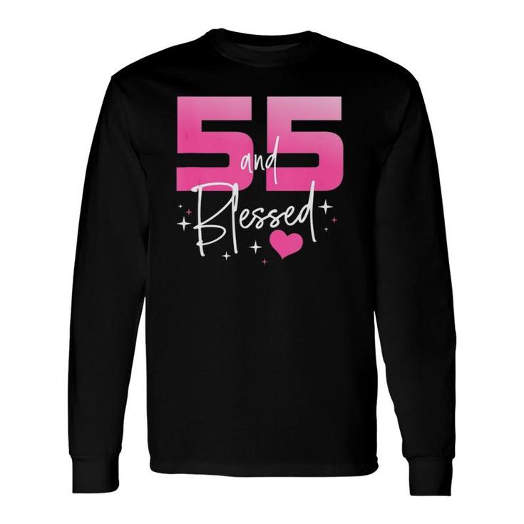 55 And Blessed Chapter 55 Years Old 55Th Birthday Long Sleeve T-Shirt ...