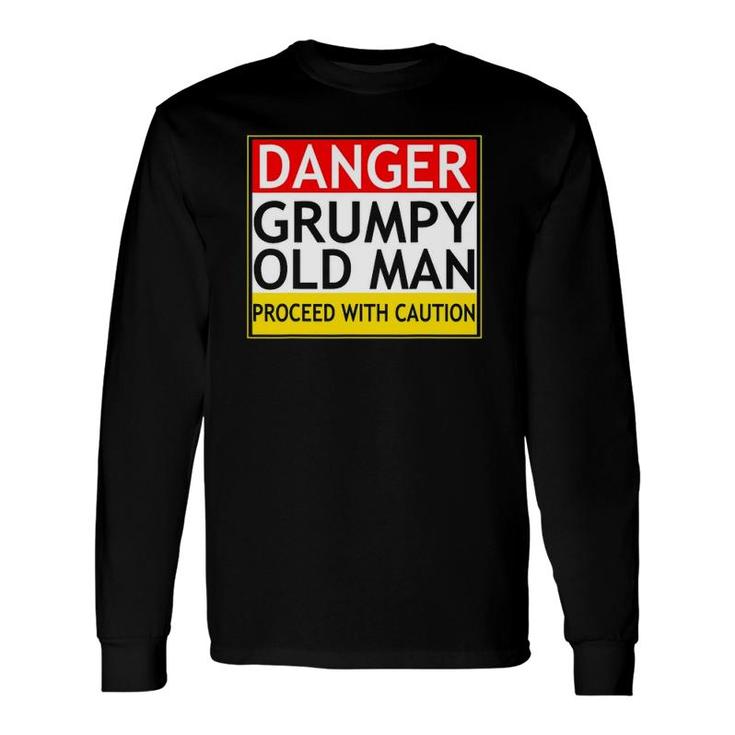 Grumpy Old Man Proceed With Caution Saying Long Sleeve T-Shirt - Seseable
