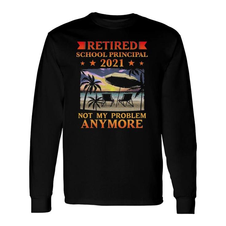 Retired School Principal 2021 Retirement Long Sleeve T-Shirt - Seseable