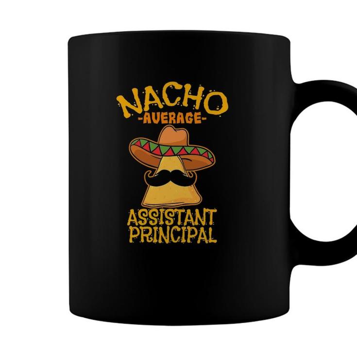 Nacho Average Assistant Principal Vice Teacher Cinco De Mayo Coffee Mug ...