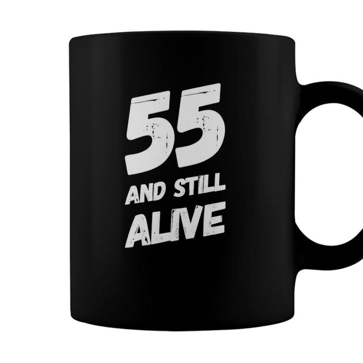 55 And Still Alive 55Th Funny Birthday Party - 55 Years Old Coffee Mug ...