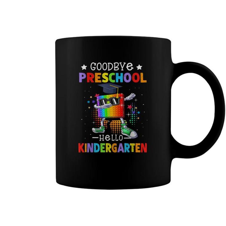Goodbye Preschool Graduation Hello Kindergarten Popping It Coffee Mug ...