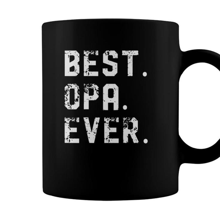 Best Opa Ever Fathers Day Gift Dad Grandpa Papa Coffee Mug | Seseable