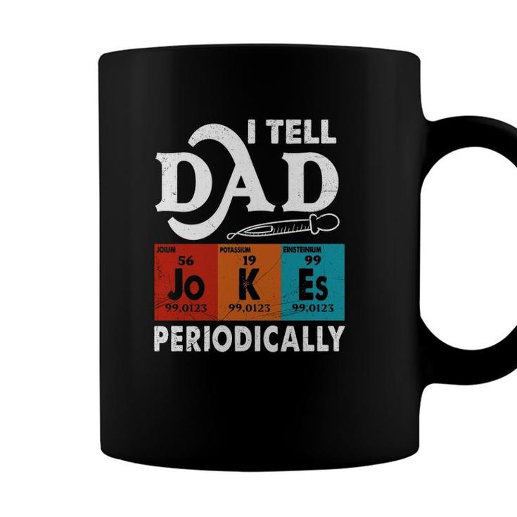 Fathers Day I Tell Dad Jokes Periodically Funny Coffee Mug | Seseable