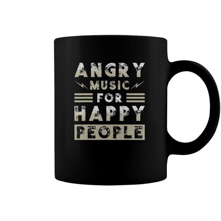 Metal Music Fan Angry Music For Happy People Coffee Mug | Mazezy