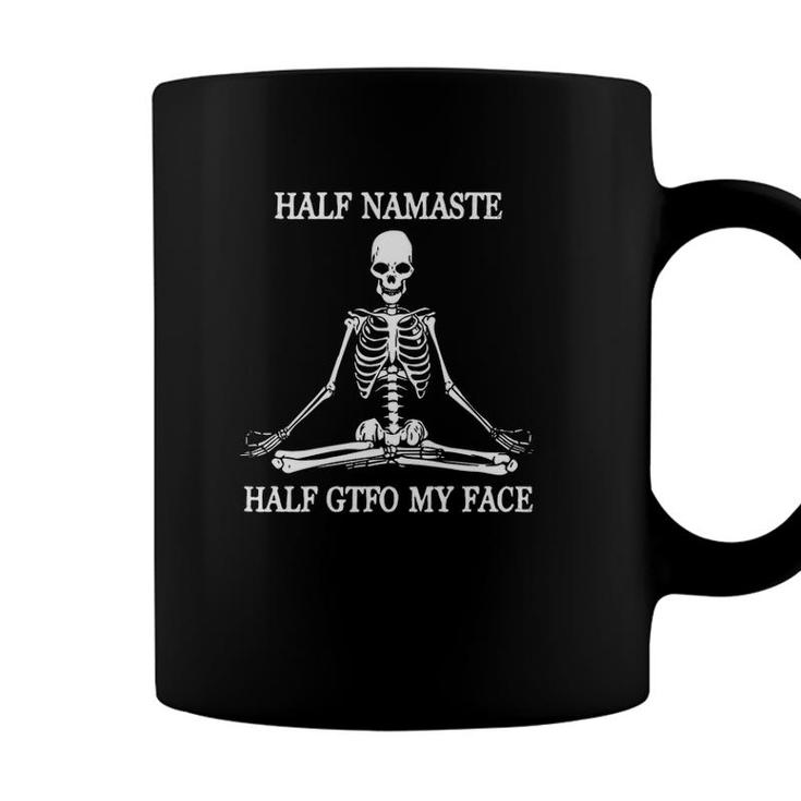 Skeleton Half Namaste Half Gtfo My Face Coffee Mug | Seseable