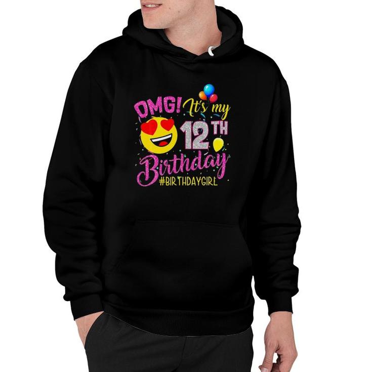 Omg Its My 12Th Birthday Girl 12 Years Old Birthday Hoodie | Seseable