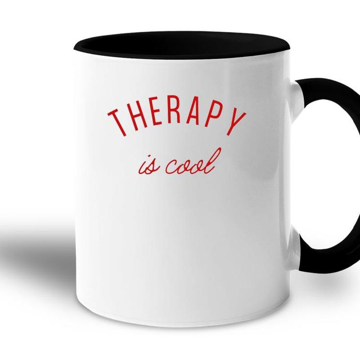 Therapy Is Cool Mental Health Matters Awareness Therapist Accent Mug ...