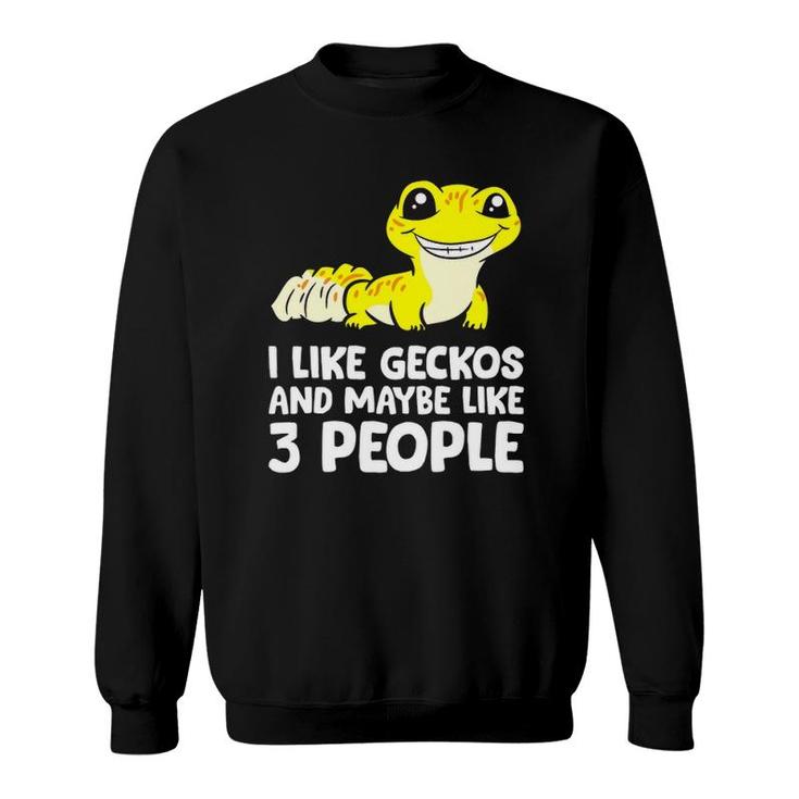 Leopard Gecko I Like Geckos And Maybe Like 3 People Sweatshirt | Seseable
