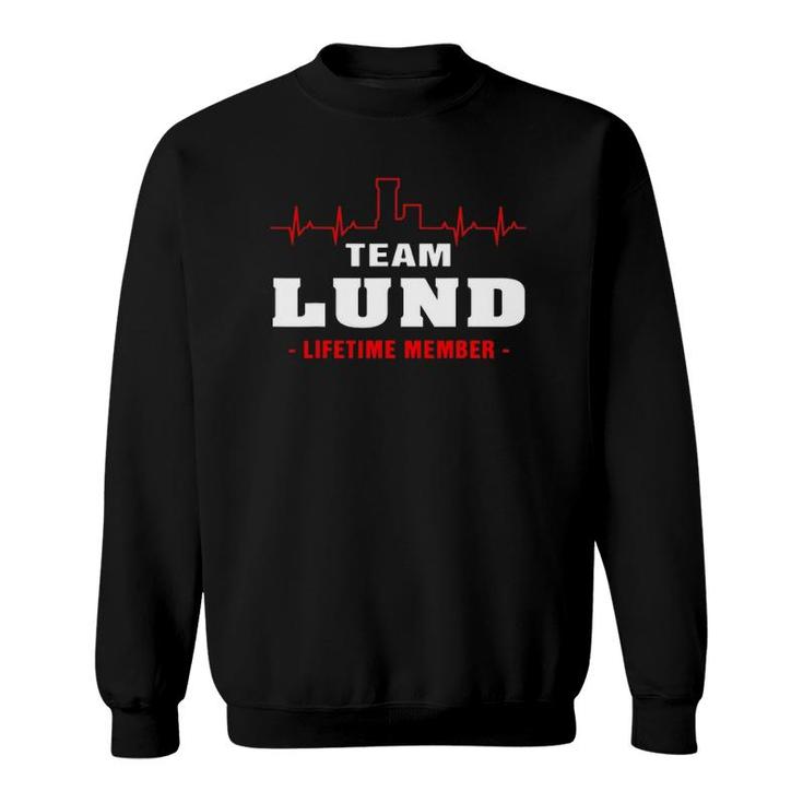 Team Lund Lifetime Member Proud Family Surname Lund Sweatshirt | Seseable