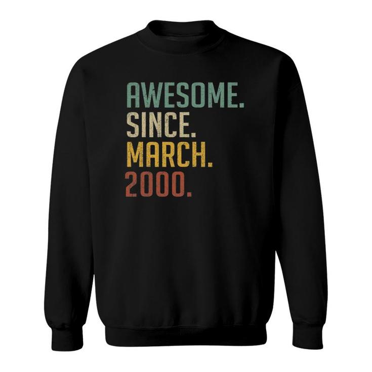 Born In March 2000 Birthday Gifts Made In 2000 22 Years Old Sweatshirt ...