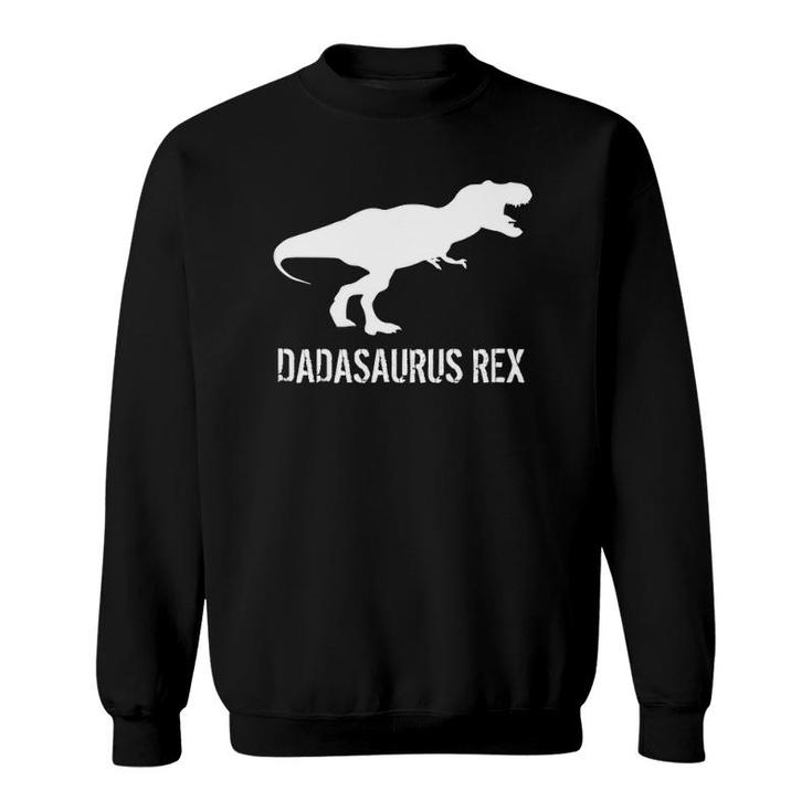 Dadasaurus Dinosaur Rex Fathers Day New Daddy Gift Sweatshirt - Seseable