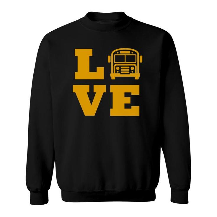 I Love School Buses School Bus Driver Sweatshirt - Seseable