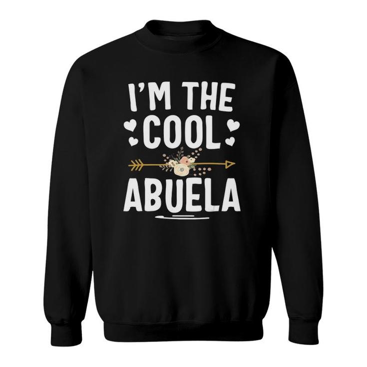 Im The Cool Abuela Mothers Day Gifts Sweatshirt - Seseable