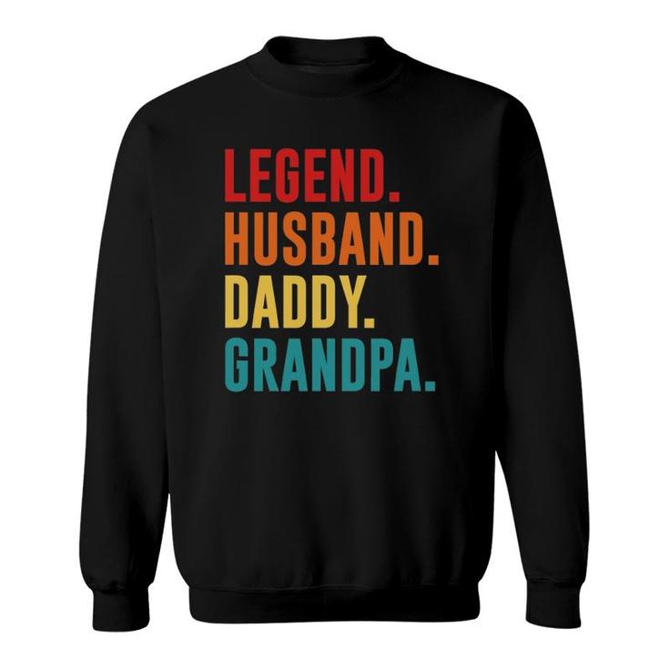 Legend Husband Daddy Grandpa Best Fathers Day Surprise Dad Sweatshirt ...