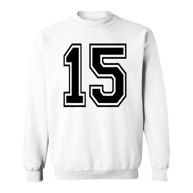 Number 15 Sports Jersey Player Uniform Number 15Th Birthday Sweatshirt ...