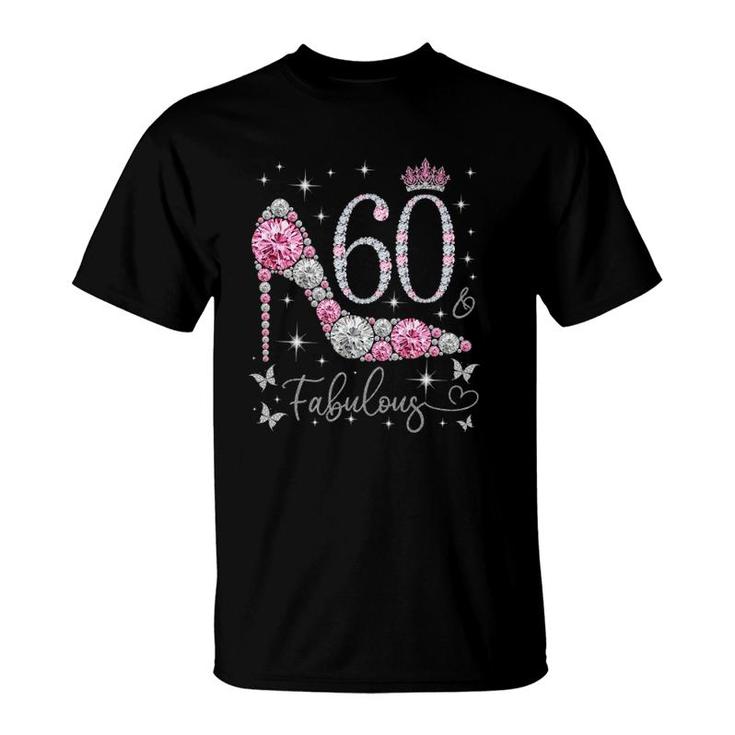 60 & Fabulous 60 Years Old And Fabulous 60Th Birthday T-Shirt - Seseable