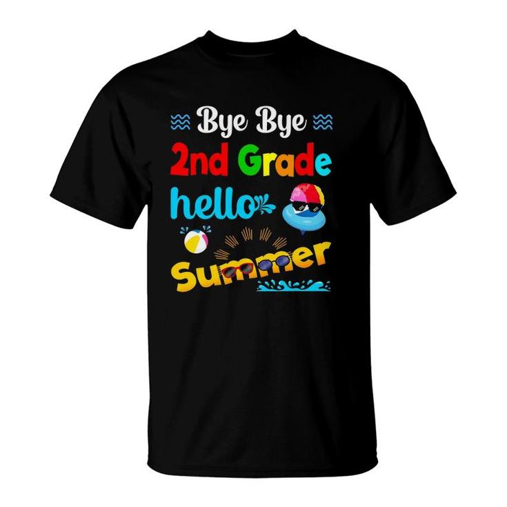 Bye Bye 2Nd Grade Hello Summer Last Day Of School T-Shirt - Seseable