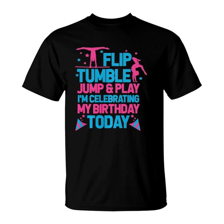 Gymnastics Gymnasts Funny Flip Tumble Jump & Play Birthday T-Shirt | Mazezy