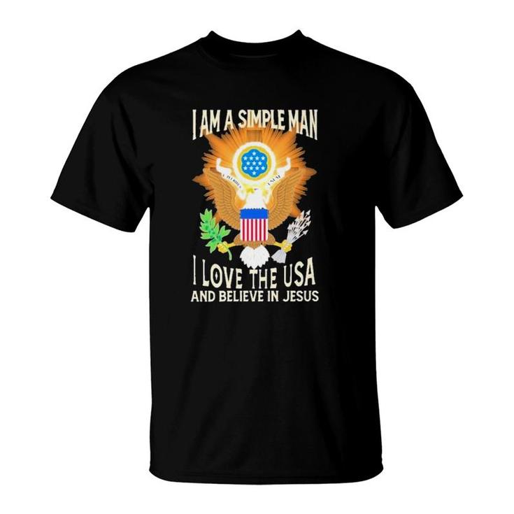 I Am A Simple Man I Love The Usa And Believe In Jesus American Flag T ...