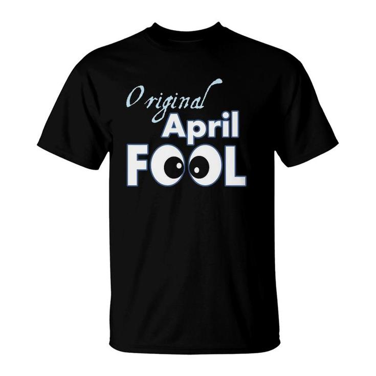 Original April Fool April Fools Day Funny T-Shirt | Mazezy